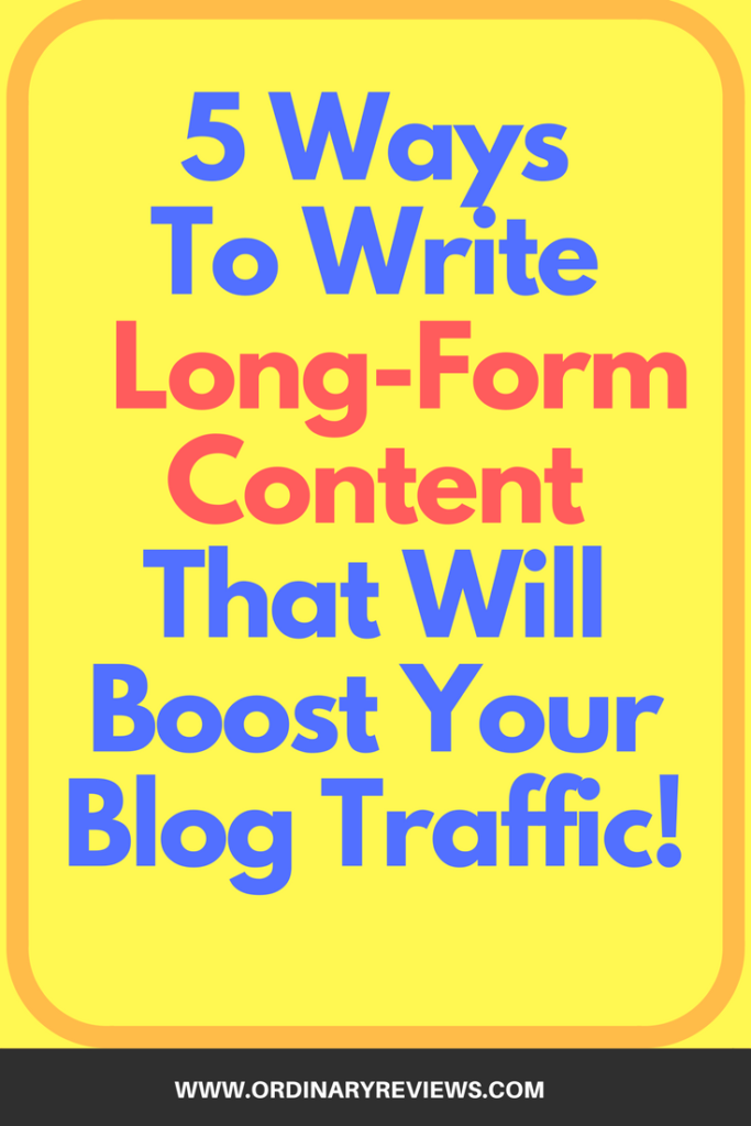 5 Ways To Write Long-Form Content That Will Boost Your Blog Traffic ...
