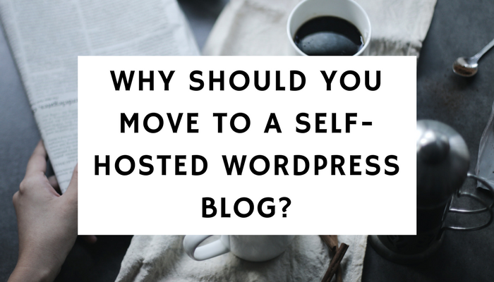 Why Should You Move To A Self-Hosted WordPress Blog?